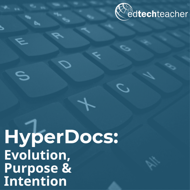 HyperDocs: Evolution, Purpose & Intention - EdTechTeacher