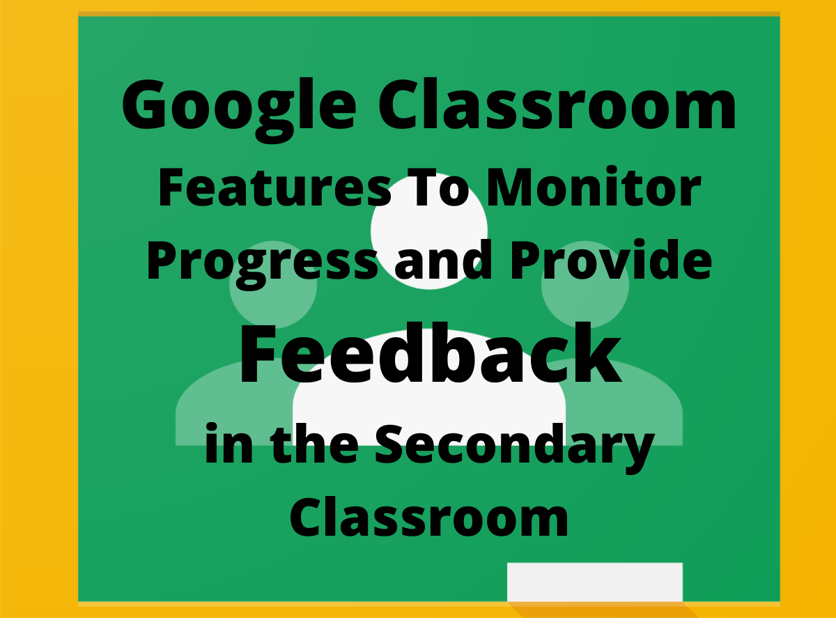 Google Classroom Features To Monitor Progress and Provide Feedback in ...