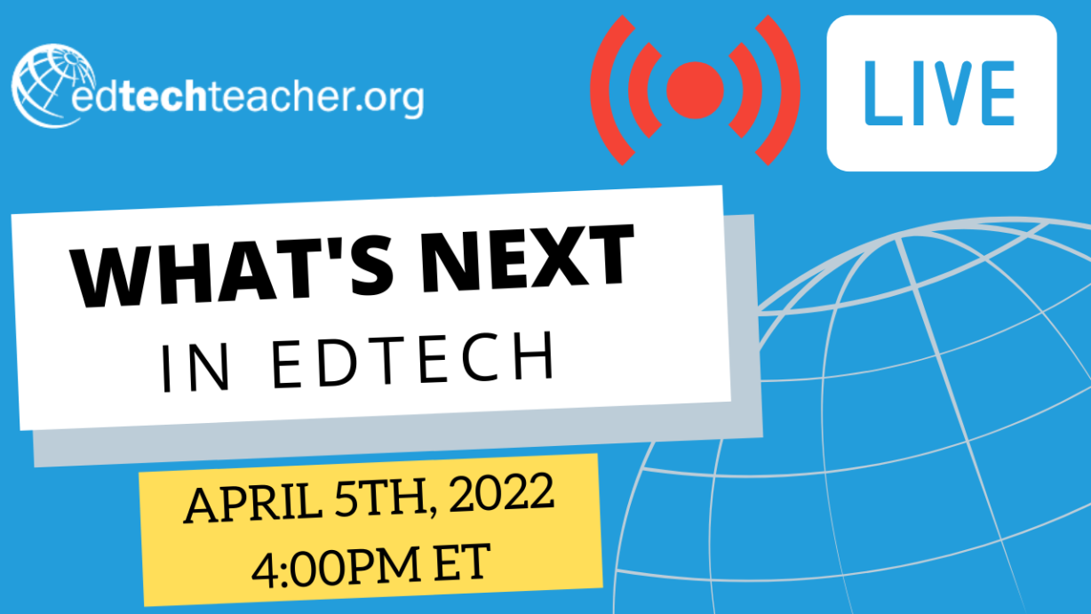 EdTechTeacher- Innovators in EdTech in the Classroom