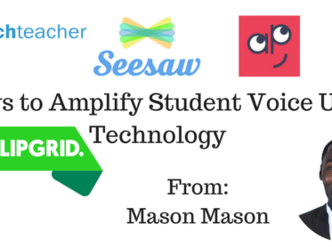 5 Ways to Amplify Student Voice Using Technology - EdTechTeacher