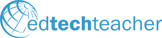 EdTechTeacher- Innovators in EdTech in the Classroom
