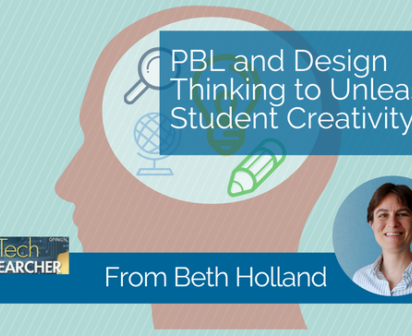 PBL and Design Thinking to Unleash Student Creativity - from Beth ...