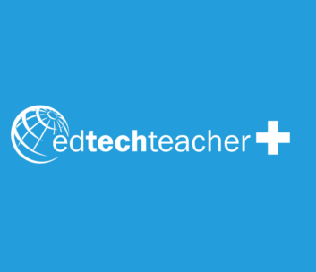 EdTechTeacher- Innovators in EdTech in the Classroom