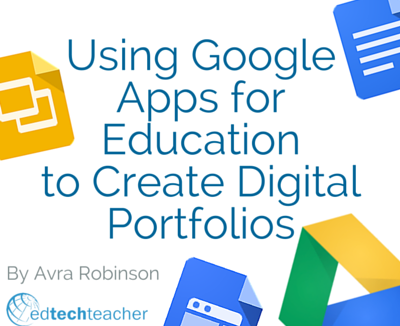 Using Google Apps for Education to Create Digital Portfolios from Avra ...