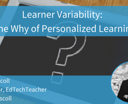 Learner Variability: The Why of Personalized Learning - EdTechTeacher