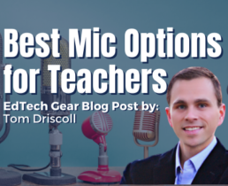 Best Mic Options For Teachers - EdTechTeacher